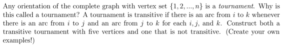 Solved Any orientation of the complete graph with vertex set | Chegg.com