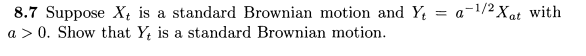 Solved 8.7 ﻿Suppose xt ﻿is a standard Brownian motion and | Chegg.com