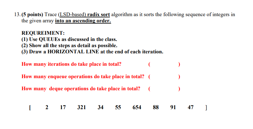 Solved 13. (5 points) Trace (LSD-based) radix sort algorithm | Chegg.com