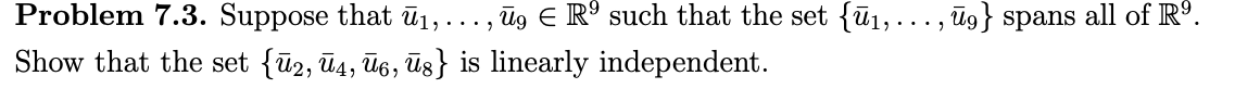 Solved Problem 7.3. Suppose that uˉ1,…,uˉ9∈R9 such that the | Chegg.com