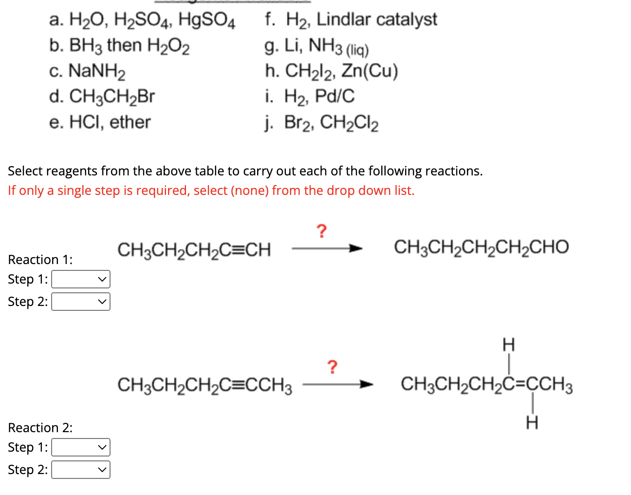 Solved a. H2O,H2SO4,HgSO4 f. H2, Lindlar catalyst b. BH3 | Chegg.com