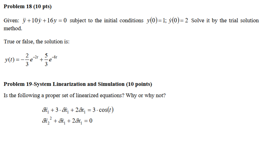 Solved Problem 18 (10 ﻿pts)Given: y¨+10y˙+16y=0 ﻿subject to | Chegg.com