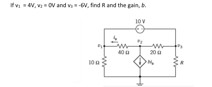 Solved If v1=4 V,v2=0 V and v3=−6 V, find R and the gain, b. | Chegg.com