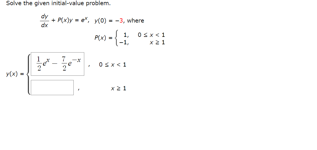 Solved Solve the given initial-value problem. dy + P(x)y = | Chegg.com