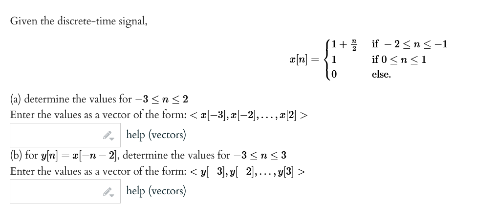 Solved Given the discrete-time signal, (1+ 1 2 [n] = = if – | Chegg.com