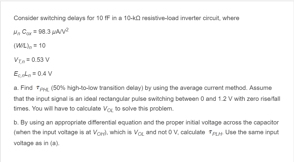 Solved Consider switching delays for 10 fF in a 10-kQ | Chegg.com