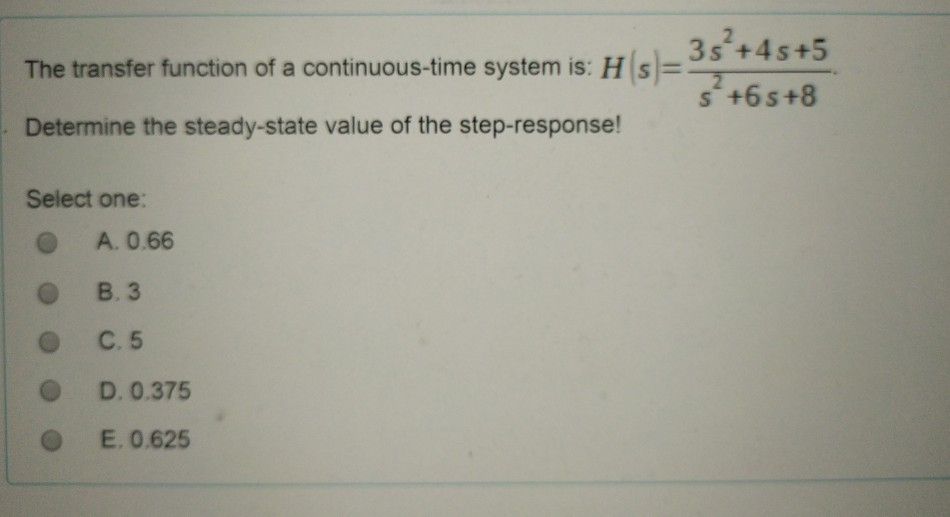Solved 35²+45+5 The transfer function of a continuous-time | Chegg.com
