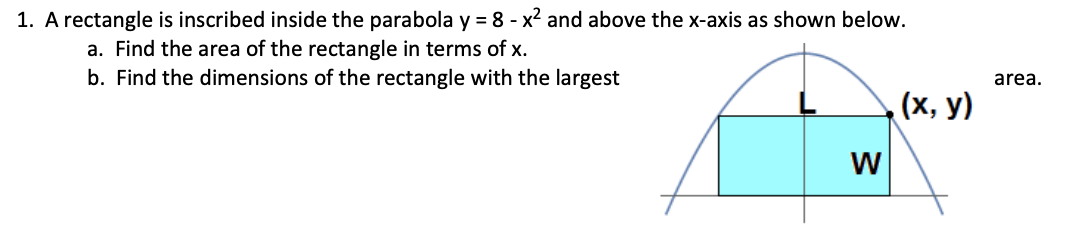 Solved 1. A rectangle is inscribed inside the parabola y = 8 | Chegg.com