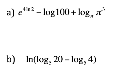 Solved a) e^in 2 – log100+ log, hi b) In(log, 20 – log, 4) | Chegg.com