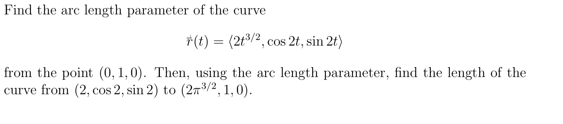 Solved Find the arc length parameter of the curve 7(t) = | Chegg.com