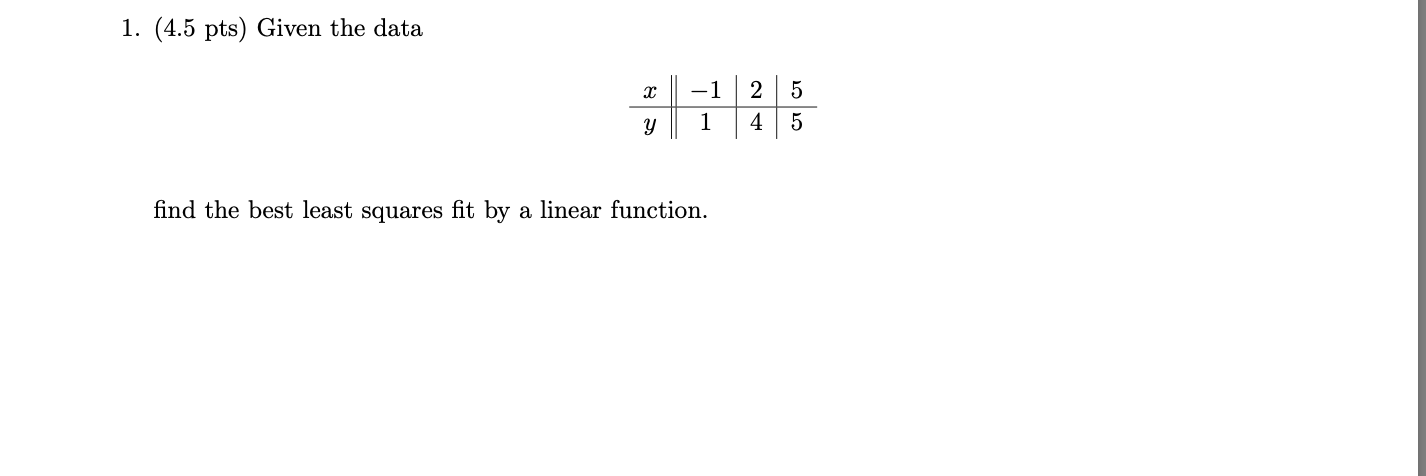 Solved 1. (4.5 pts) Given the data \begin{tabular}{c||c|c|c} | Chegg.com