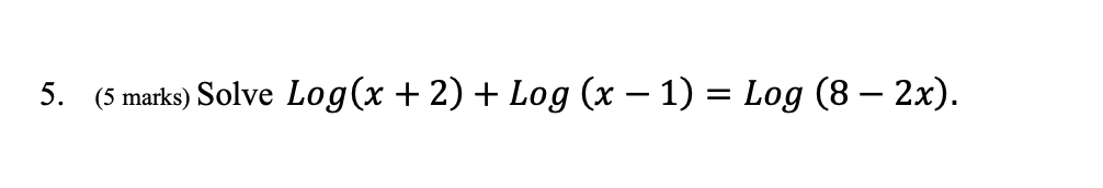Solved log(x+2)+log(x−1)=log(8−2x) | Chegg.com