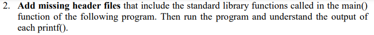 Solved 2. Add missing header files that include the standard | Chegg.com