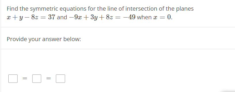 Solved Find the symmetric equations for the line of | Chegg.com