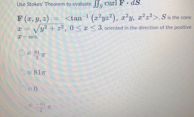 Solved Use Stokes' Theorem to evaluate IJs curl F. ds. F(x, | Chegg.com