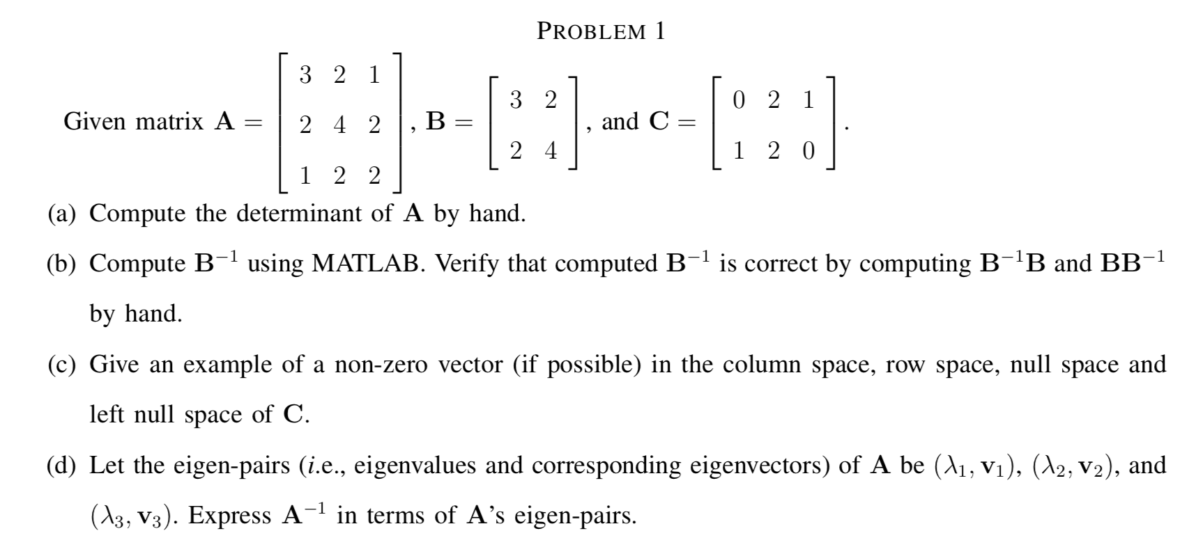 Solved PROBLEM 1 0 2 1 = and C= 3 2 1 3 2 Given matrix A 2 4 | Chegg.com