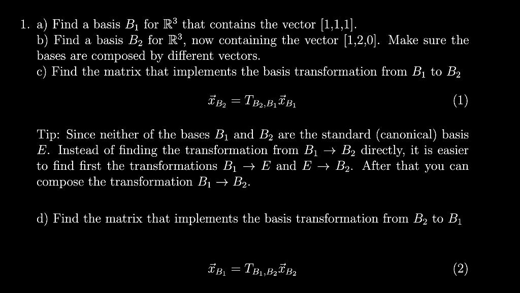 Solved a) Find a basis B1 for R3 that contains the vector | Chegg.com
