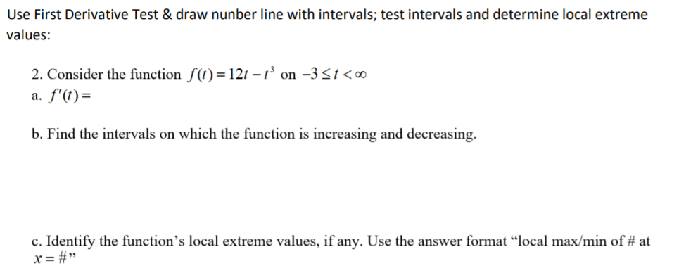 Solved Use First Derivative Test & draw nunber line with | Chegg.com