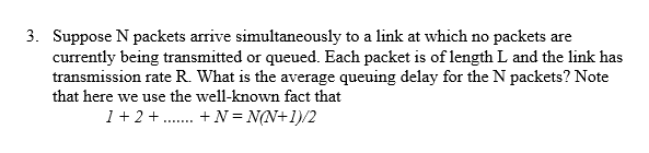 Solved 3. Suppose N packets arrive simultaneously to a link | Chegg.com