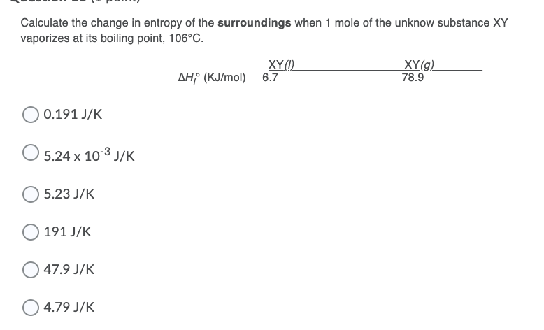 Solved Calculate the change in entropy of the surroundings | Chegg.com