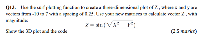 Solved Q13. Use the surf plotting function to create a | Chegg.com