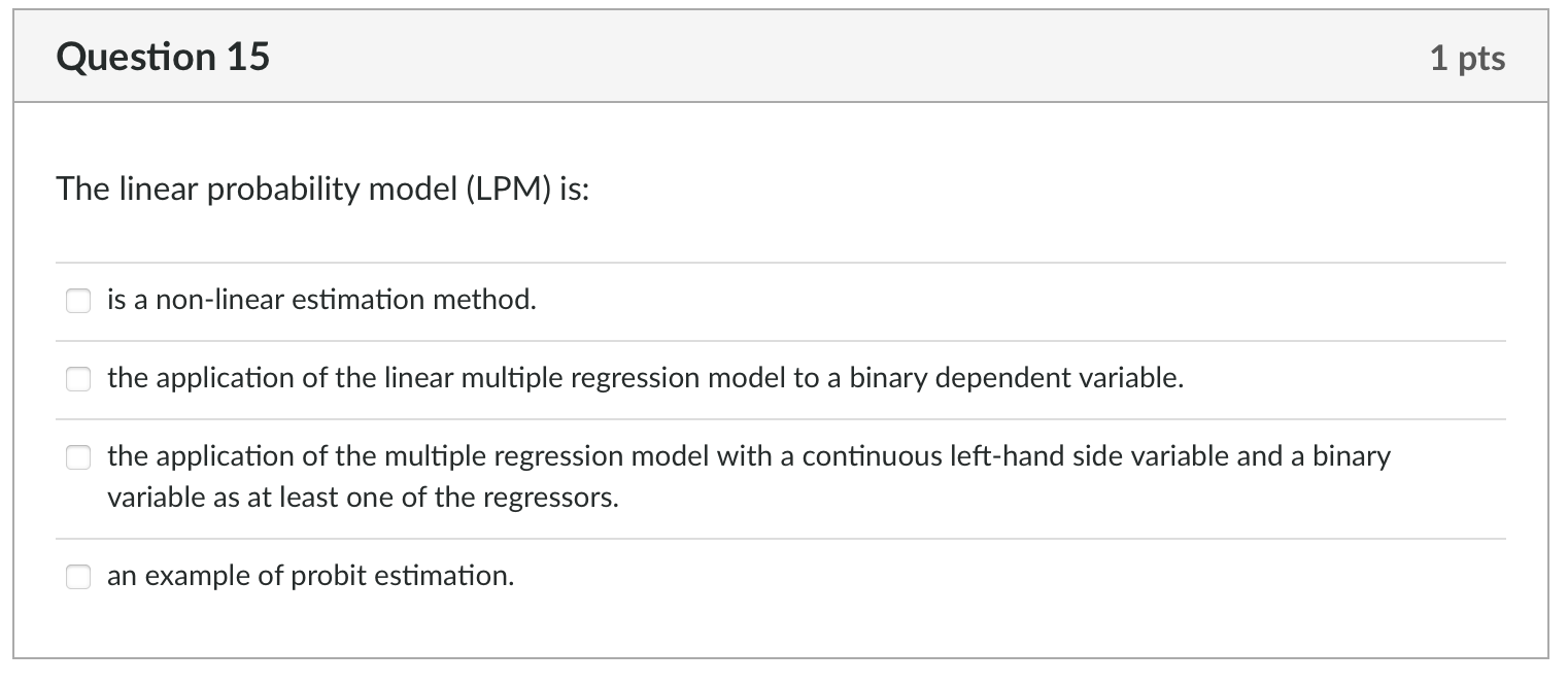 Solved Question 15 The linear probability model (LPM) is: is | Chegg.com