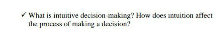 Solved What is intuitive decision-making? How does intuition | Chegg.com