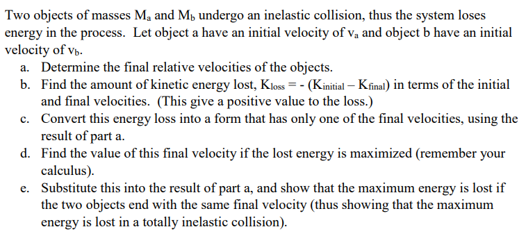 Solved Two objects of masses Ma and Mb undergo an inelastic | Chegg.com