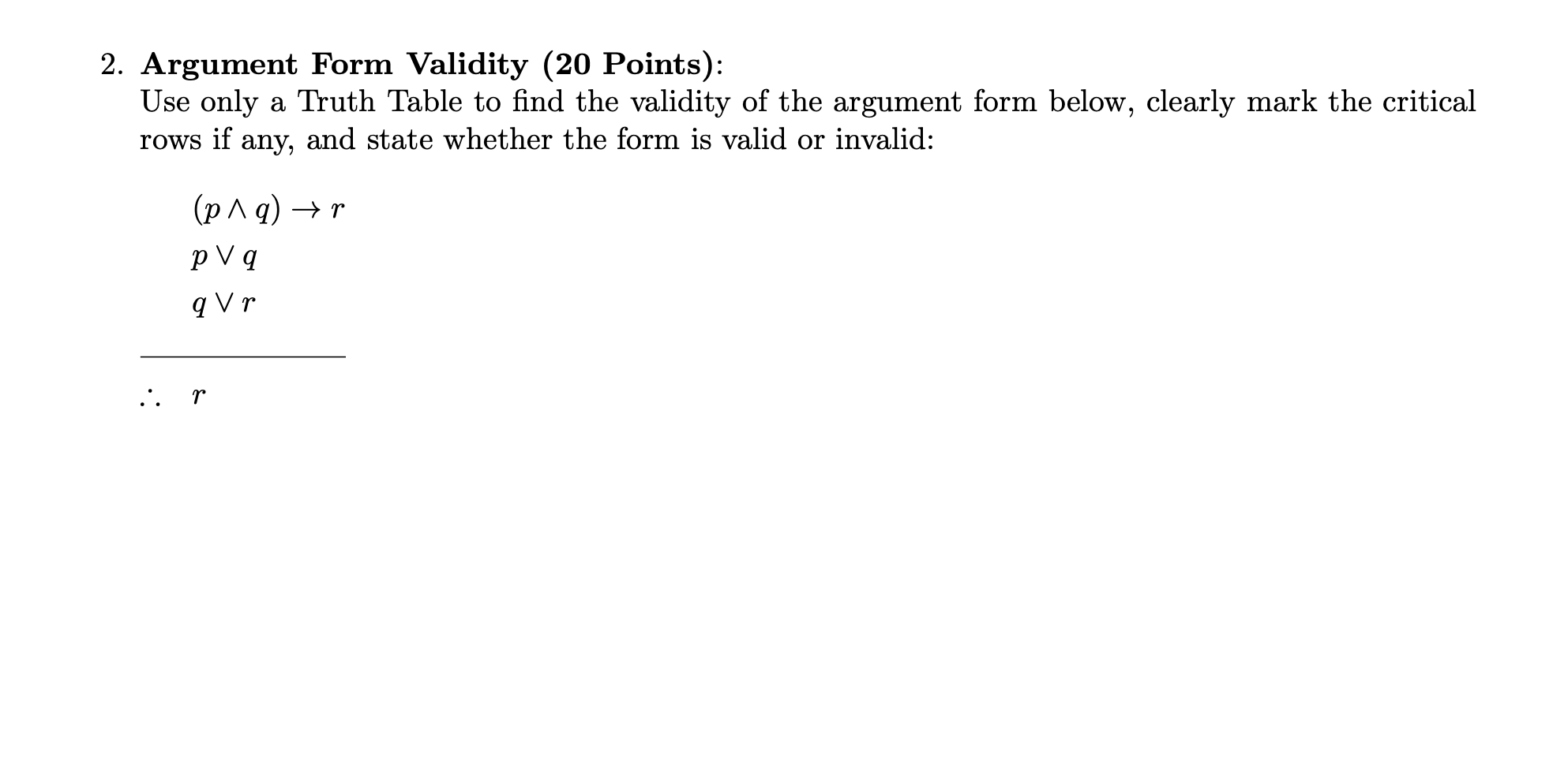 Solved 2. Argument Form Validity (20 Points): Use only a | Chegg.com
