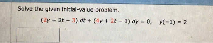 Solved Solve the given initial-value problem. (2y 2t 3) dt | Chegg.com