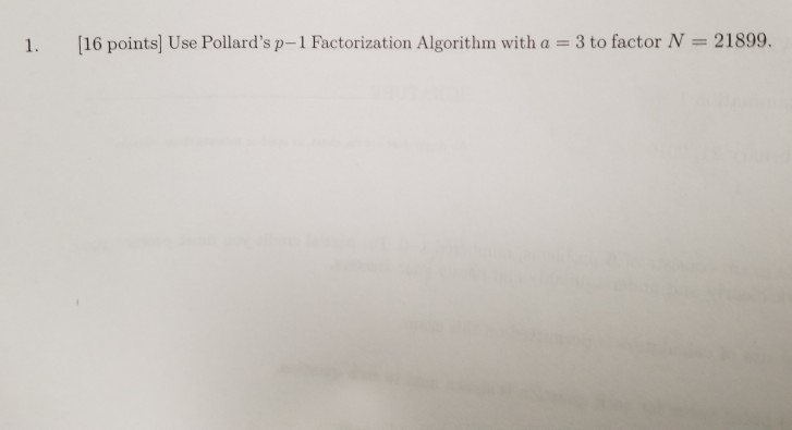 Solved 1. (16 points] Use Pollard's p-1 Factorization | Chegg.com