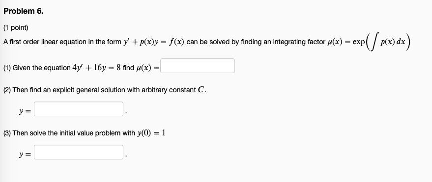Solved Problem 6. (1 point) A first order linear equation in | Chegg.com