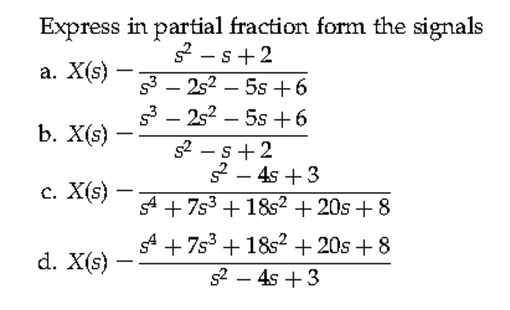 Solved Express in partial fraction form the signals 2 - 5 +2 | Chegg.com