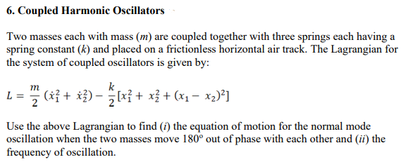 Solved 6. Coupled Harmonic Oscillators Two masses each with | Chegg.com