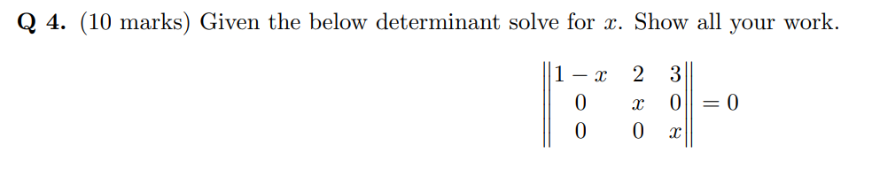 (10 ﻿marks) ﻿Given the below determinant solve for x. | Chegg.com
