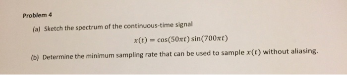 Solved (a) sketch the spectrum of the continuous-time signal | Chegg.com
