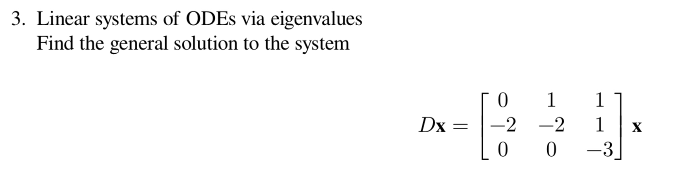 Solved 3. Linear systems of ODEs via eigenvalues Find the | Chegg.com