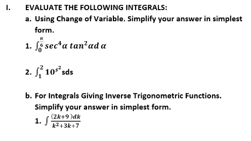Solved 1. EVALUATE THE FOLLOWING INTEGRALS: a. Using Change | Chegg.com