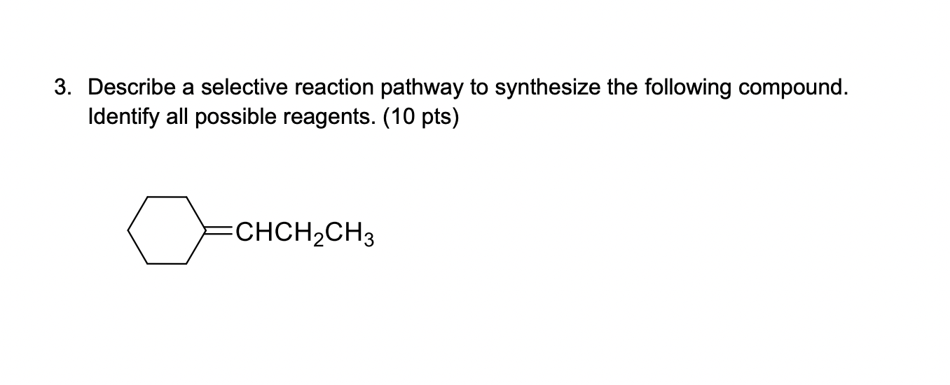 Solved Describe a selective reaction pathway to synthesize | Chegg.com