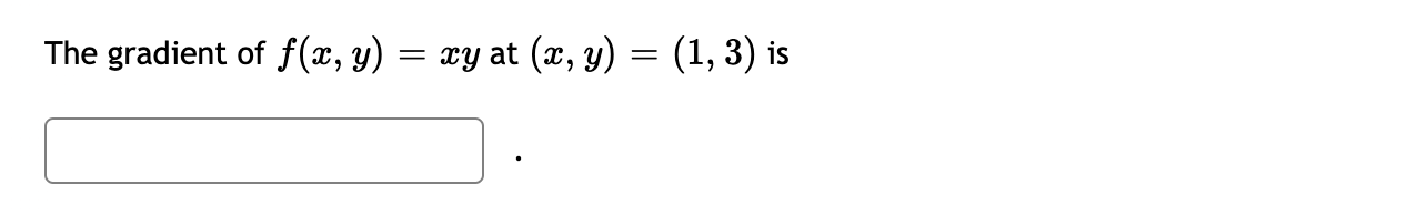 Solved The gradient of f(x, y) = xy at (x, y) = (1, 3) is | Chegg.com