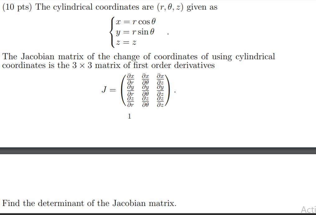 Solved (10 pts) The cylindrical coordinates are (r, 0, 2) | Chegg.com