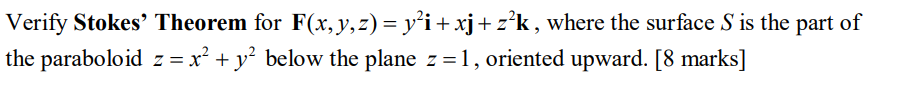 Solved Verify Stokes' Theorem for F(x,y,z)=y2i+xj+z2k, where | Chegg.com