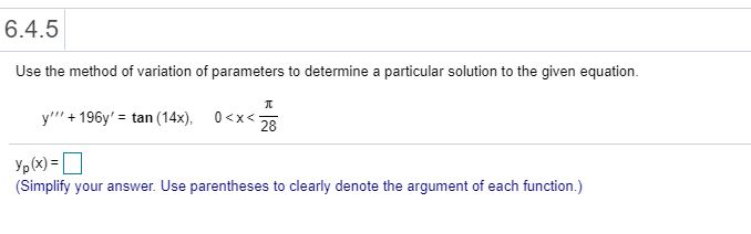 Solved 6 4 5 Use The Method Of Variation Of Parameters To