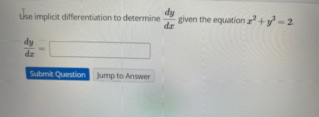 Solved Ise implicit differentiation to determine dxdy given | Chegg.com