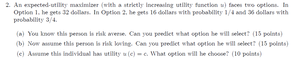 Solved 2. An expected-utility maximizer (with a strictly | Chegg.com