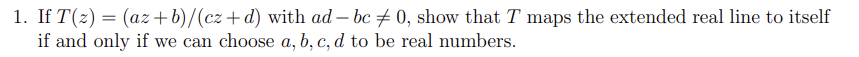 Solved 1. If T(z)=(az+b)/(cz+d) with ad−bc =0, show that T | Chegg.com