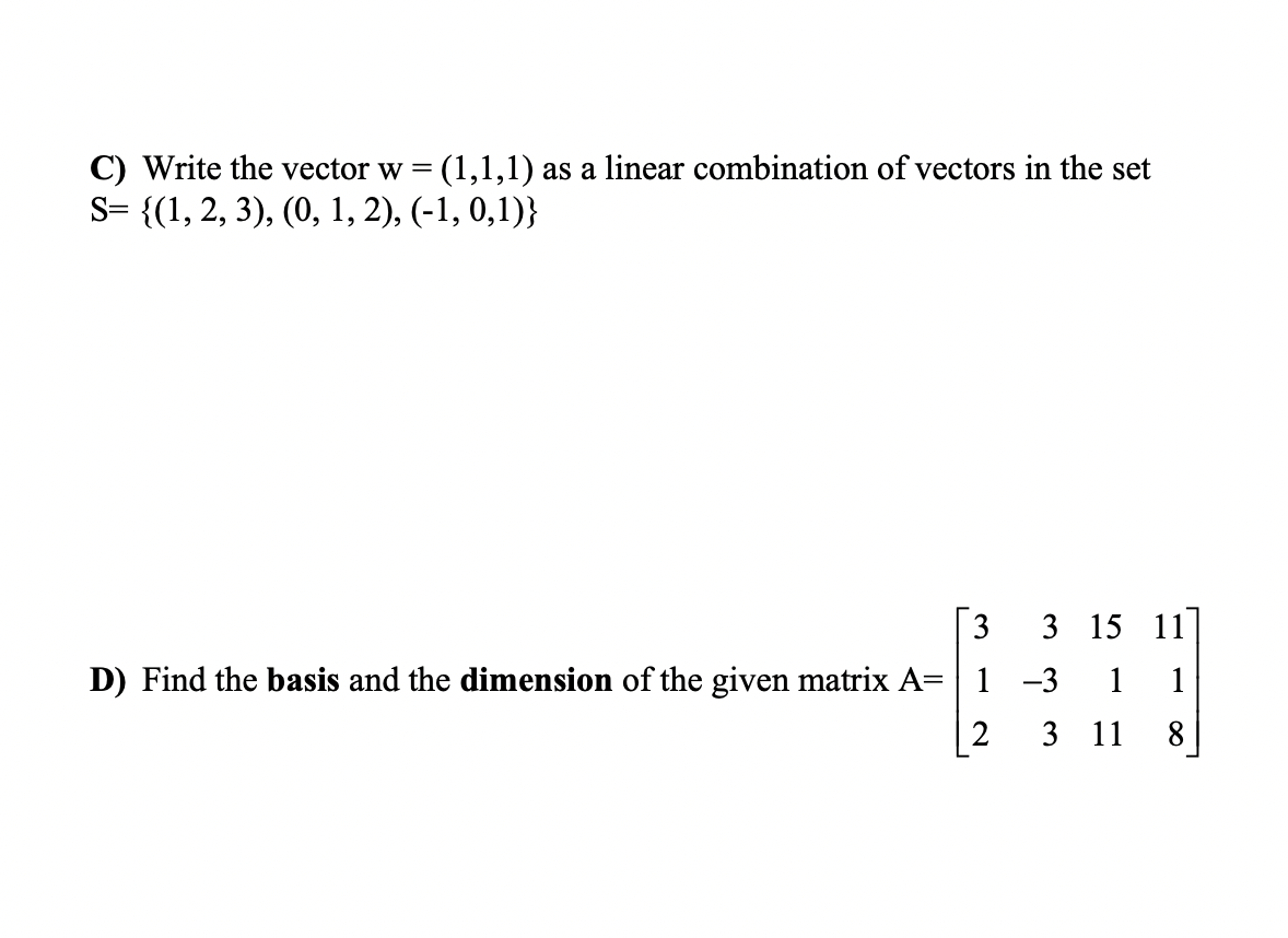 Solved C) Write the vector w=(1,1,1) as a linear combination | Chegg.com