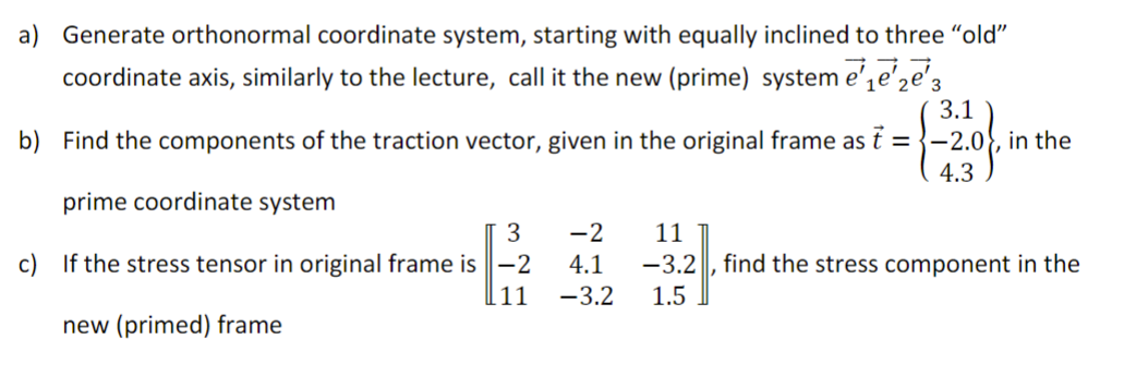 Solved a) Generate orthonormal coordinate system, starting | Chegg.com