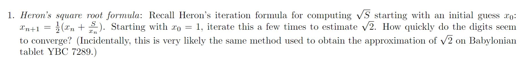 Solved 1. Heron's square root formula: Recall Heron's | Chegg.com