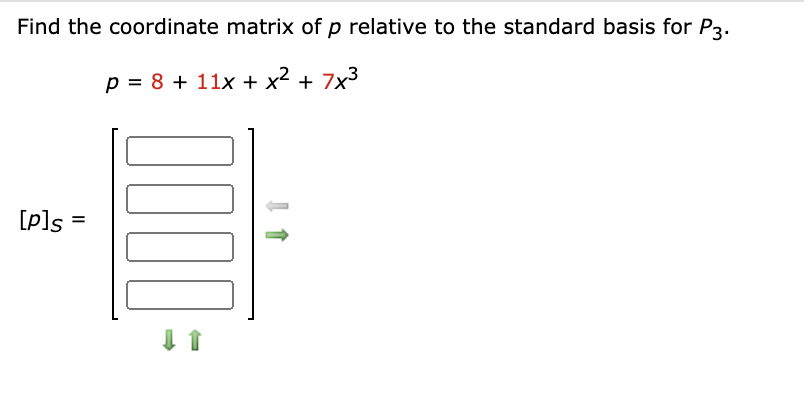 Solved Find the coordinate matrix of p relative to the | Chegg.com